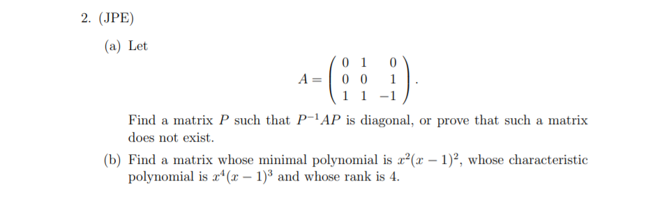 Solved 2. (JPE) (a) Let A = –1 Find a matrix P such that | Chegg.com