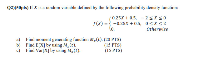 Solved Q2)(50pts) If X is a random variable defined by the | Chegg.com