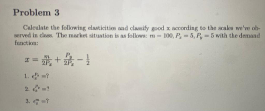 Solved Calculate the following elasticities and classify | Chegg.com