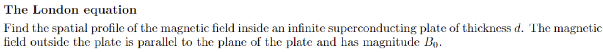 Solved The London equation Find the spatial profile of the | Chegg.com