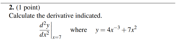 Solved 2. (1 point) Calculate the derivative indicated. day| | Chegg.com