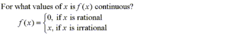 Solved For what values of x is f(x) continuous? f(x)={0, if | Chegg.com