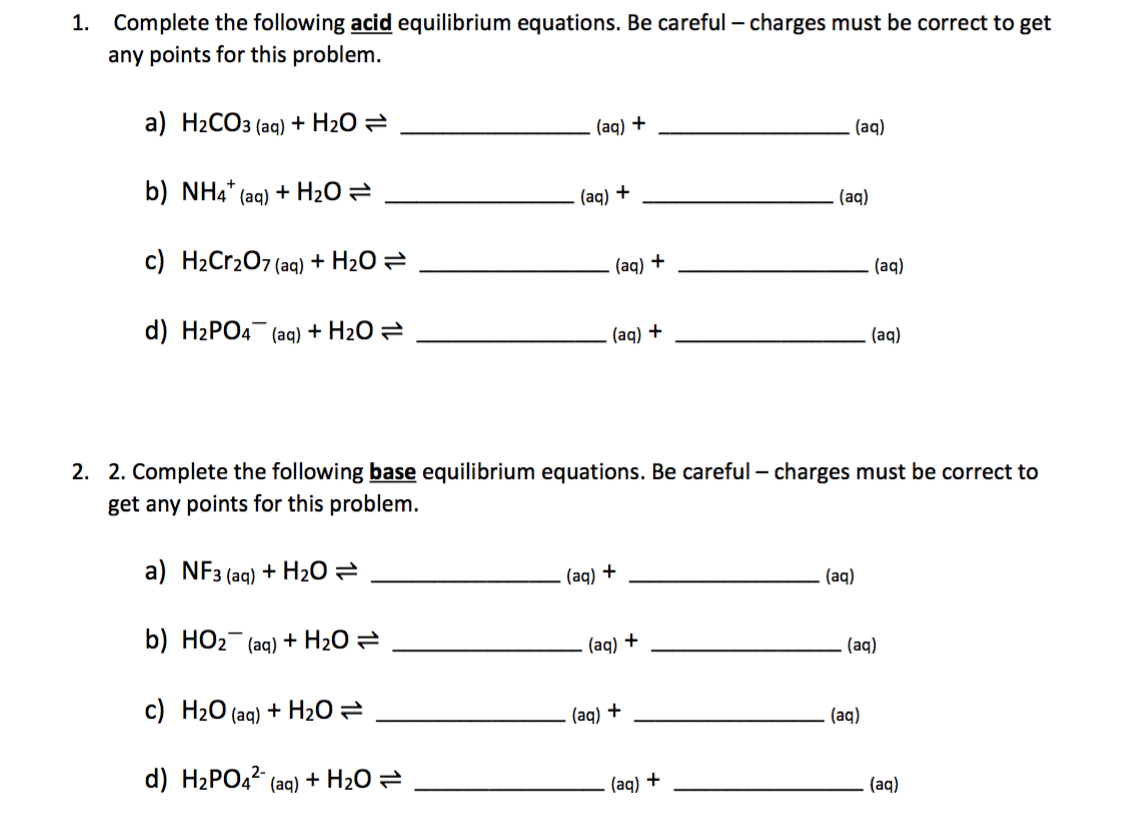 Solved 1. Complete the following acid equilibrium equations. | Chegg.com