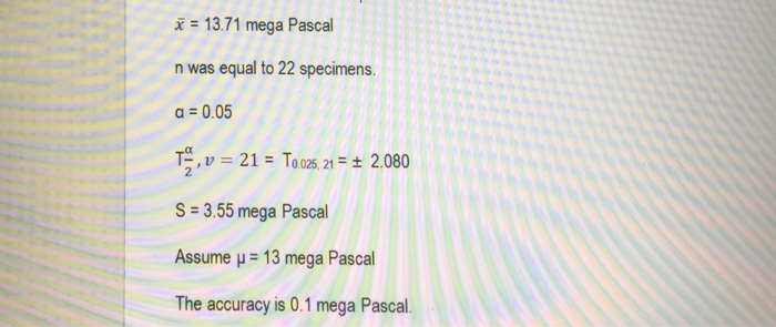 Solved = 13.71 mega Pascal n was equal to 22 specimens. a = | Chegg.com