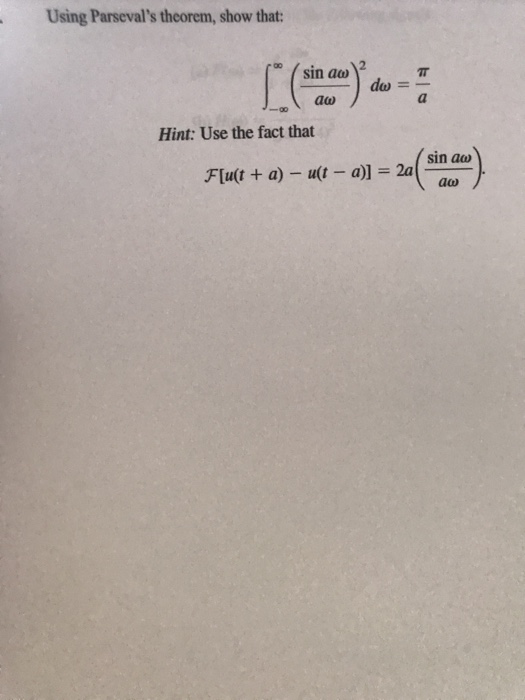 Solved Using Parseval's theorem, show that: sin ao2 Hint: | Chegg.com