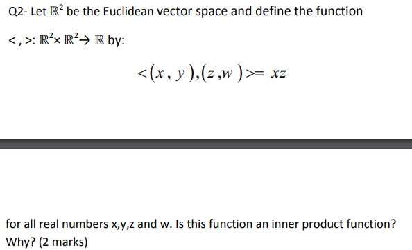Solved Q2- Let Rbe the Euclidean vector space and define the | Chegg.com