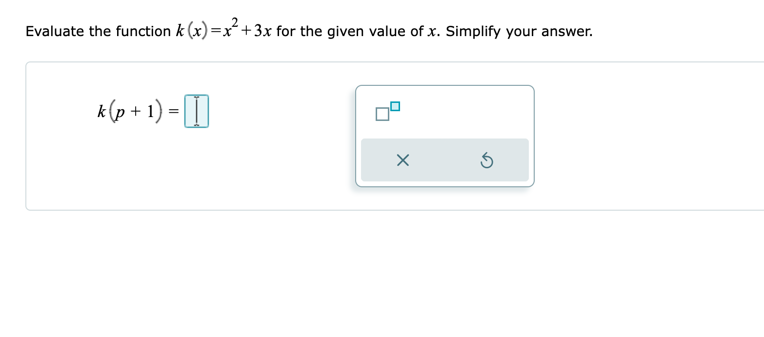 Solved Evaluate the function k(x)=x2+3x for the given value | Chegg.com