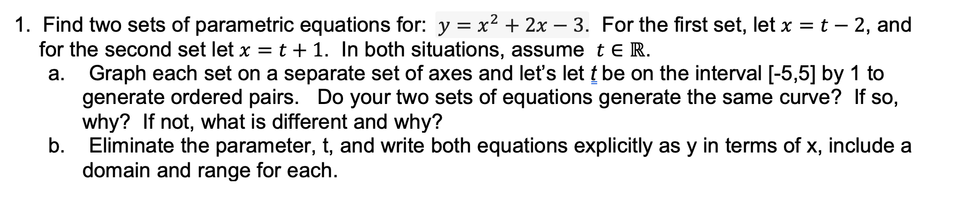 Solved 1. Find two sets of parametric equations for: | Chegg.com