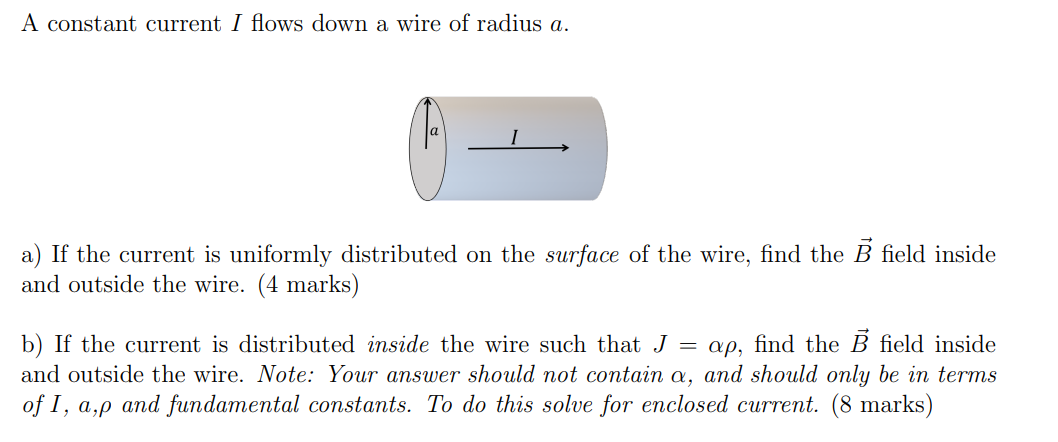 Solved A constant current I flows down a wire of radius a. | Chegg.com