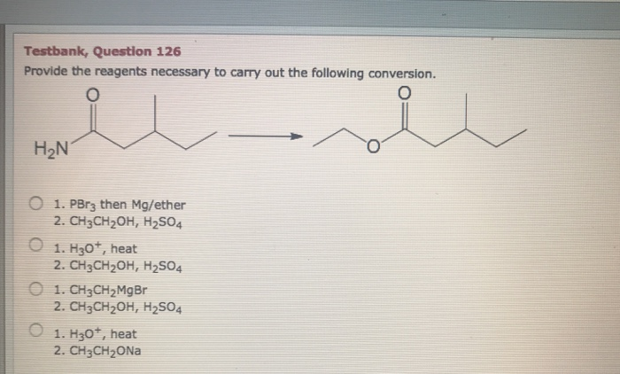 Solved Testbank, Question 126 Provide the reagents necessary | Chegg.com Solved Testbank, Question 126 Provide the reagents necessary | Chegg.com