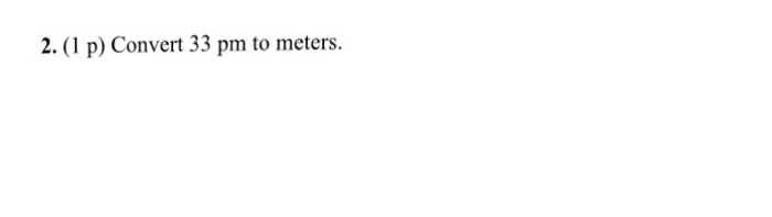 Solved Convert 33 pm to meters. | Chegg.com