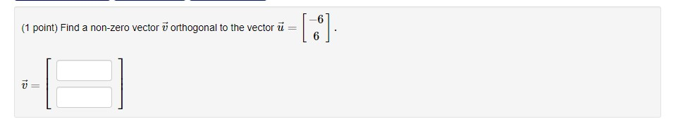 Solved Find a non-zero vector v orthogonal to the vector u = | Chegg.com
