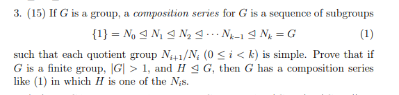 Solved 3. (15) If G is a group, a composition series for G | Chegg.com