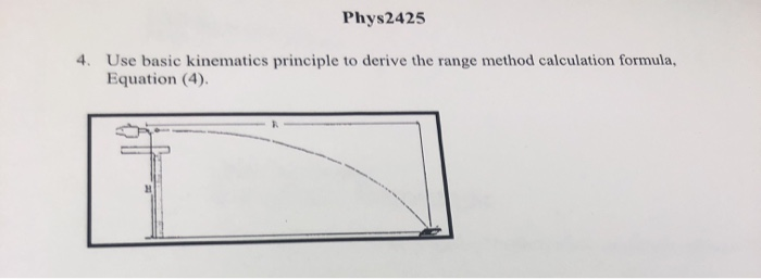 Solved Phys2425 4 Use basic kinematics principle to derive | Chegg.com