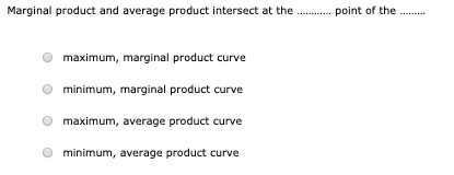 Solved Marginal product and average product intersect at the | Chegg.com