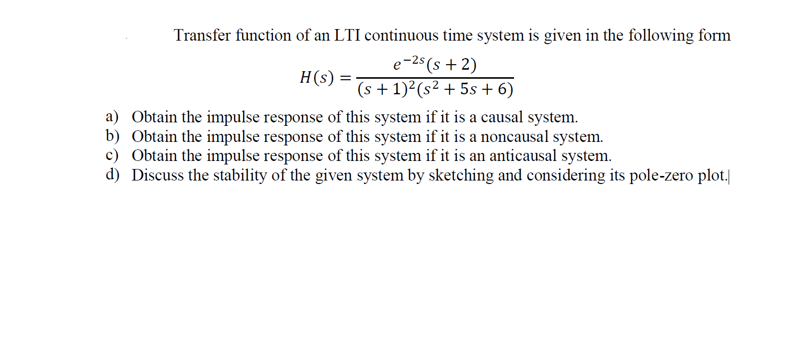 Solved Transfer function of an LTI continuous time system is | Chegg.com