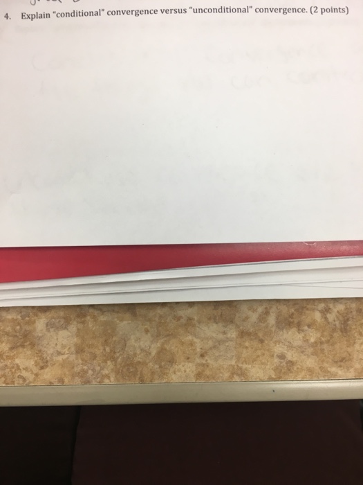 Solved Explain "conditional" convergence versus | Chegg.com