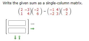 Solved Write the given sum as a single-column matrix. 2 -3 1 | Chegg.com