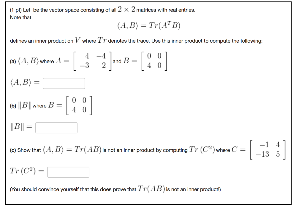Solved (1 pt) Let be the vector space consisting of all 2 × | Chegg.com