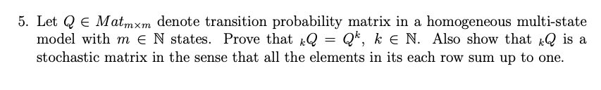 Solved 5. Let Q∈Matm×m denote transition probability matrix | Chegg.com