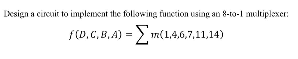 Solved Design a circuit to implement the following function | Chegg.com