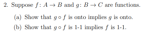 Solved Suppose f:A→B ﻿and g:B→C ﻿are functions.(a) ﻿Show | Chegg.com
