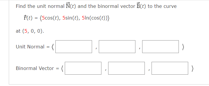 Solved Find the unit normal Ñ(t) and the binormal vector | Chegg.com