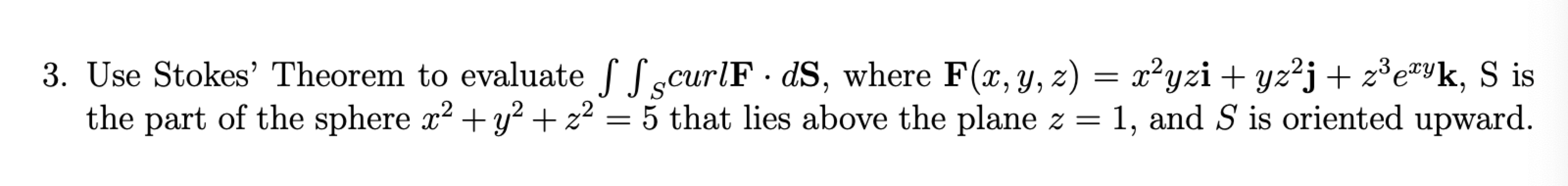Solved = 3. Use Stokes' Theorem to evaluate S S scurlF. dS, | Chegg.com