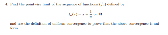 Solved 4. Find the pointwise limit of the sequence of | Chegg.com