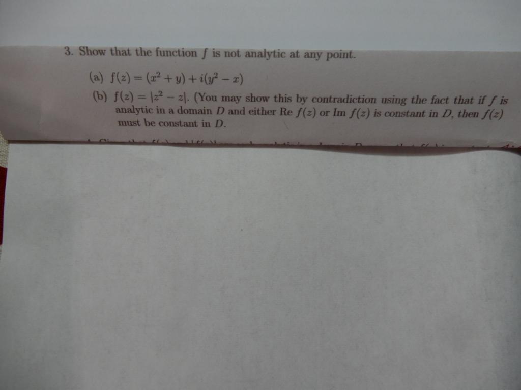 Solved 3. Show that the function f is not analytic at any | Chegg.com