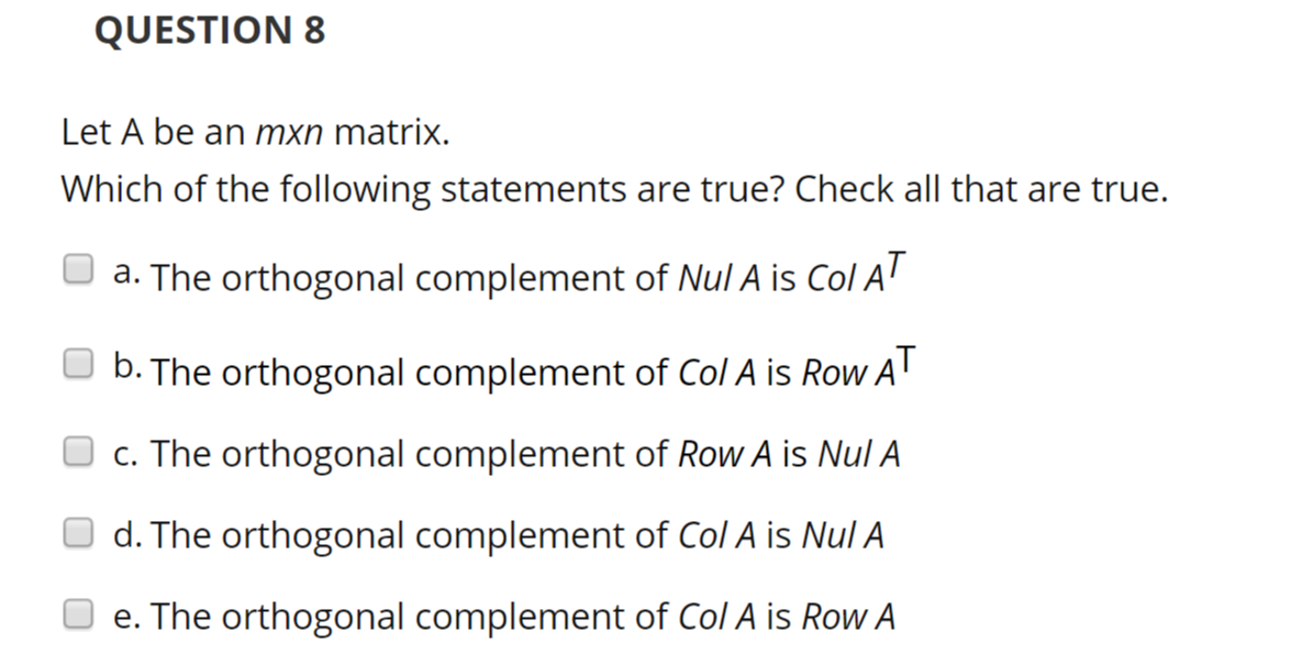 Solved QUESTION 8 Let A be an mxn matrix. Which of the | Chegg.com