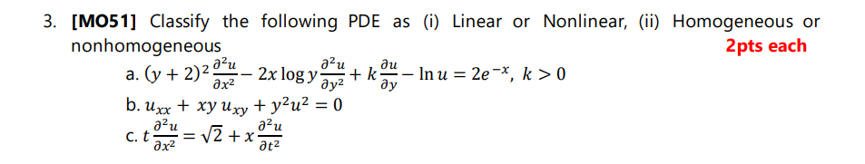 Solved 3. [MO51] Classify the following PDE as (i) Linear or | Chegg.com