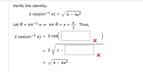 Solved Verify the identity. 2 cos(sin-1 x) = 4 - 4x2 Let 0 = | Chegg.com