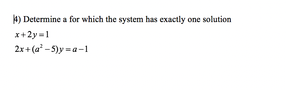 Solved 1) Determine a for which the system has exactly one | Chegg.com