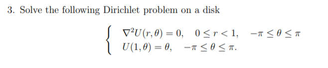 Solved 3. Solve the following Dirichlet problem on a disk { | Chegg.com