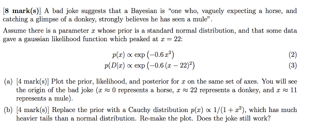 8 mark(s)] A bad joke suggests that a Bayesian is | Chegg.com