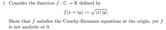 Solved 1. Consider the function f:C→R defined by | Chegg.com