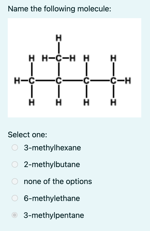 Solved Name the following molecule: H HH-C-H H H H-C- | Chegg.com