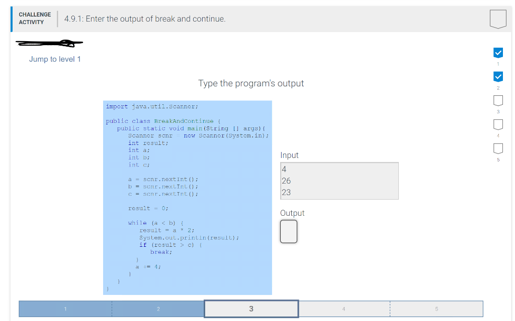 Solved CHALLENGE ACTIVITY 4.9.1: Enter the output of break | Chegg.com