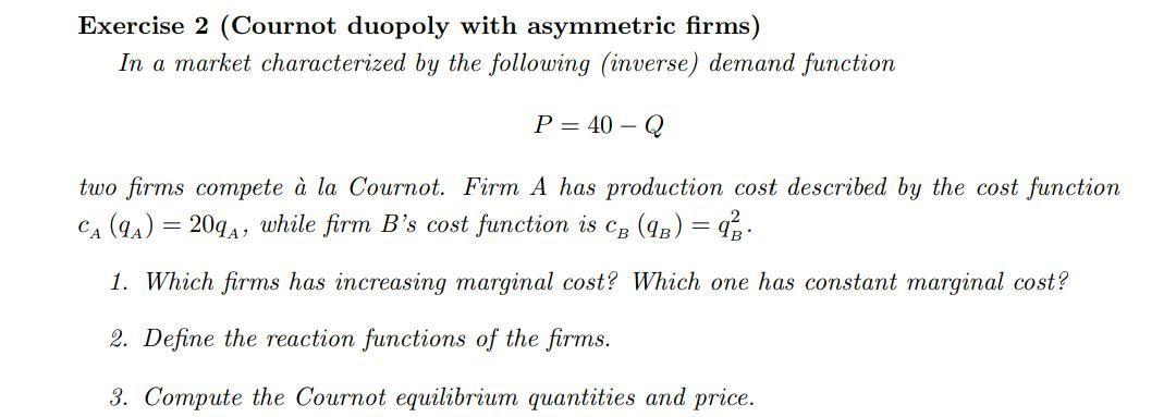 Solved Exercise 2 (Cournot duopoly with asymmetric firms) In | Chegg.com