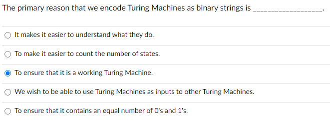 Solved The primary reason that we encode Turing Machines as | Chegg.com