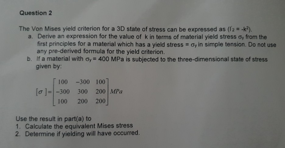 Solved Question 2 The Von Mises yield criterion for a 3D | Chegg.com