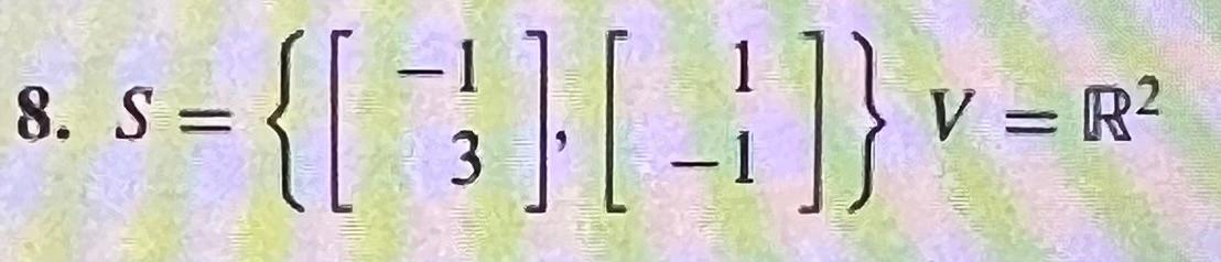 Solved S={[−13],[1−1]}V=R2 | Chegg.com