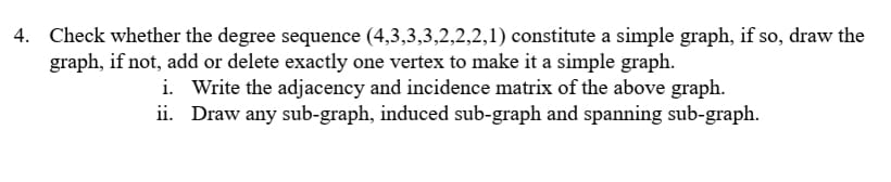 Solved Check whether the degree sequence (4,3,3,3,2,2,2,1) | Chegg.com