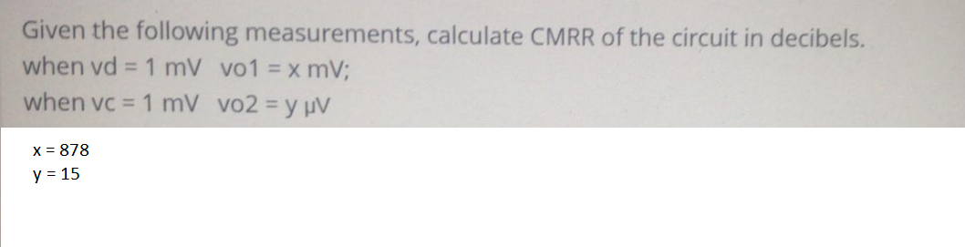 Solved Given the following measurements, calculate CMRR of | Chegg.com