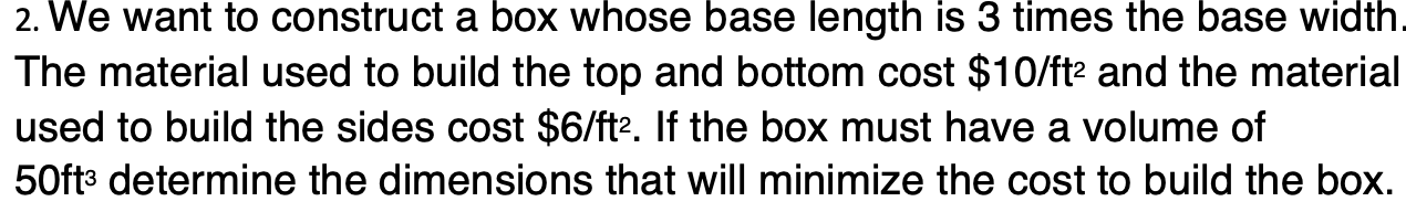 Solved 2. We want to construct a box whose base length is 3 | Chegg.com