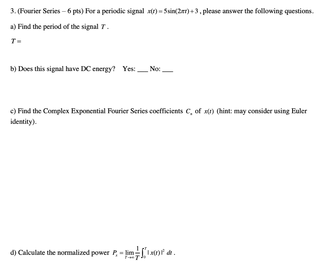 Solved 3. (Fourier Series −6pts ) For a periodic signal | Chegg.com