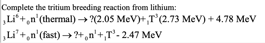Solved Complete the tritium breeding reaction from lithium: | Chegg.com