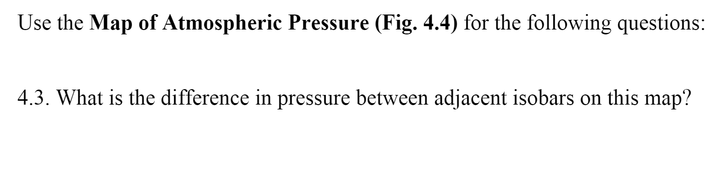 Solved Use the Map of Atmospheric Pressure (Fig. 4.4) for | Chegg.com
