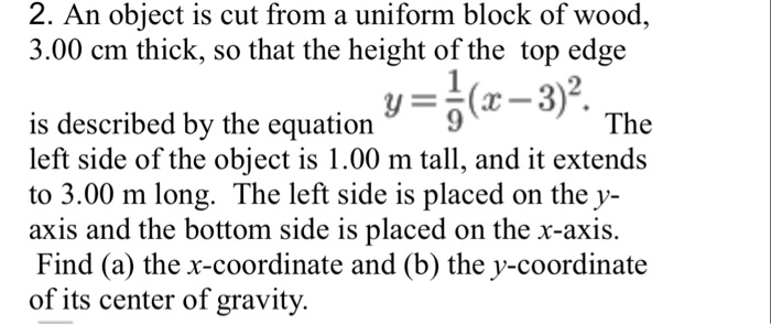 Solved 2. An object is cut from a uniform block of wood 3.00 | Chegg.com